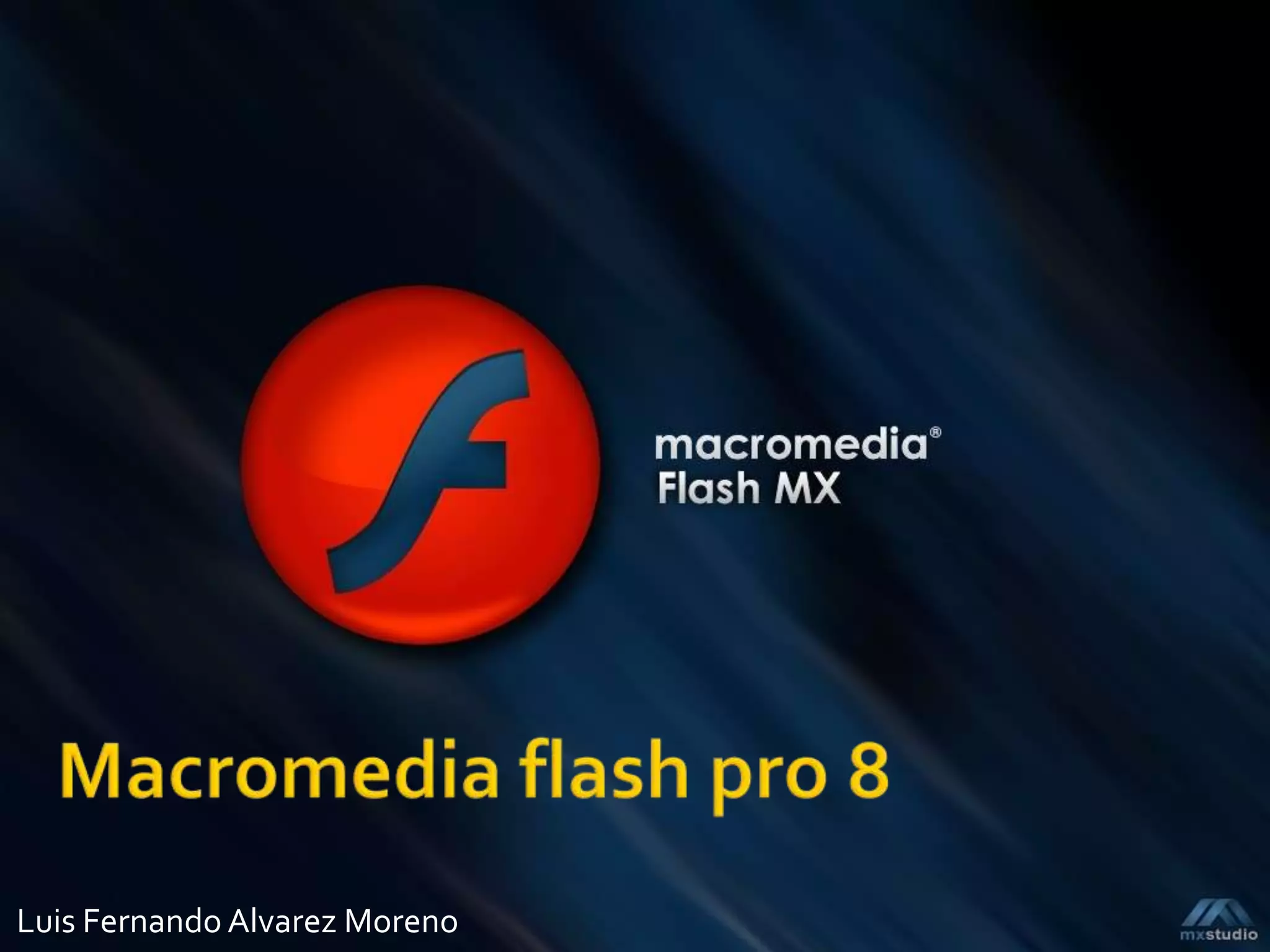 Macromedia flash pro 8 luis | PPT