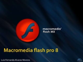 Macromedia flash pro 8 luis | PPT