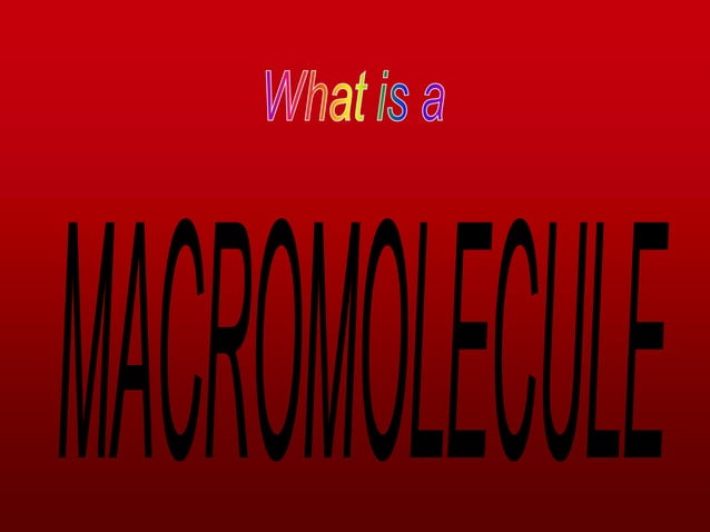 Macromolecule characteristics | PPT