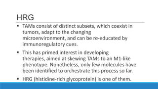 Macrophage polarization by HRG and its effects on Tumor | PPT