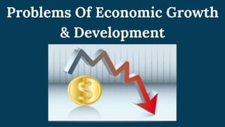Economic Growth & Development | PPTX