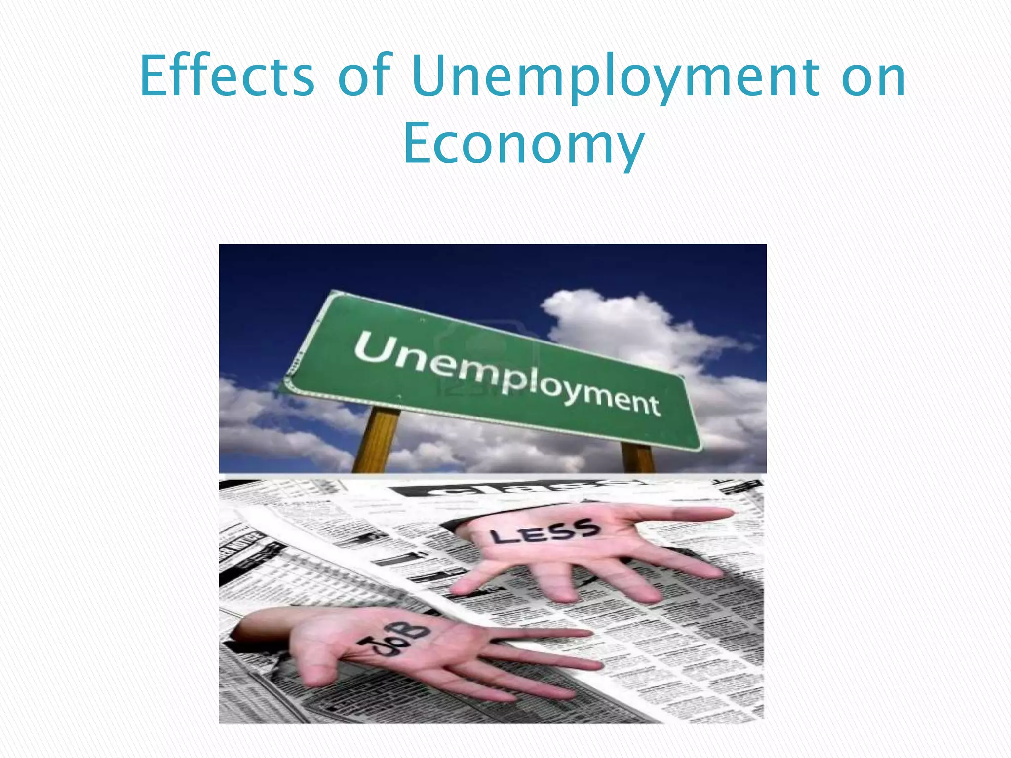Effects of unemployment on economy | PPTX