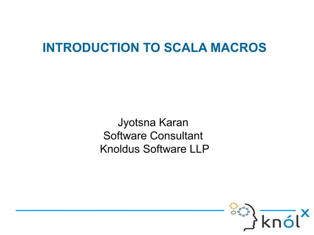 Introduction To Scala Macros Ppt