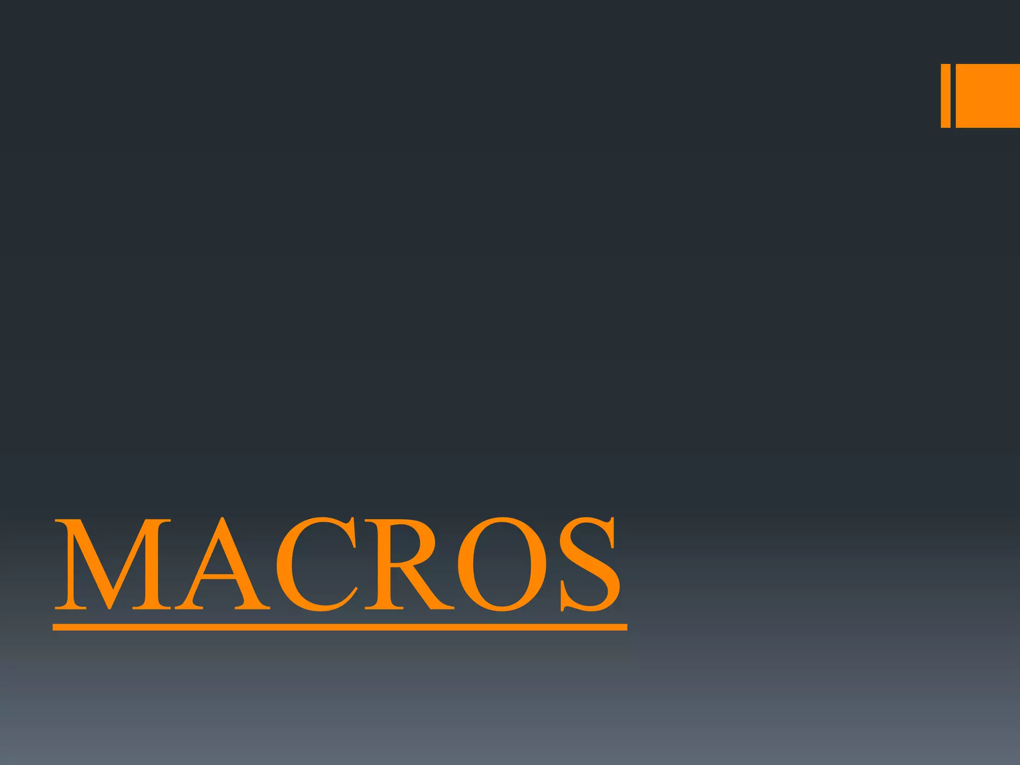 Macros...presentation | PPTX | Programming Languages | Computing