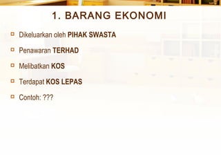 Macroteaching: Ilmu Ekonomi (KONSEP KOS MELEPAS & JENIS BARANGAN) | PPT