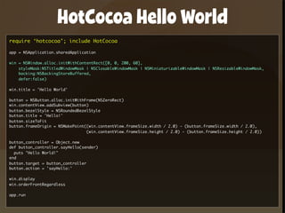 Macruby& Hotcocoa presentation by Rich Kilmer | PPT | Free Download