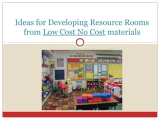 Workshop on Developing Resource Rooms from Low Cost No Cost Materials ...