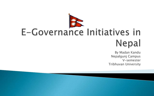 Initiatives of E-Governance in Nepal | PPTX