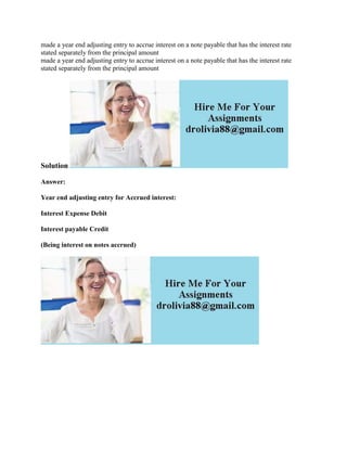 made a year end adjusting entry to accrue interest on a note payable t.docx