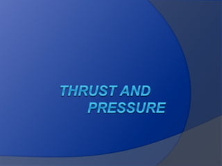 Thrust and Pressure | PPTX