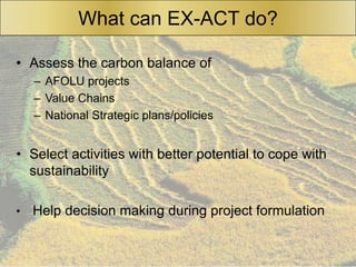 EX-ACT: EX-Ante Carbon balance Tool | PPTX | Agriculture | Industries