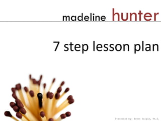 Madeline Hunter Lesson Plan Outline