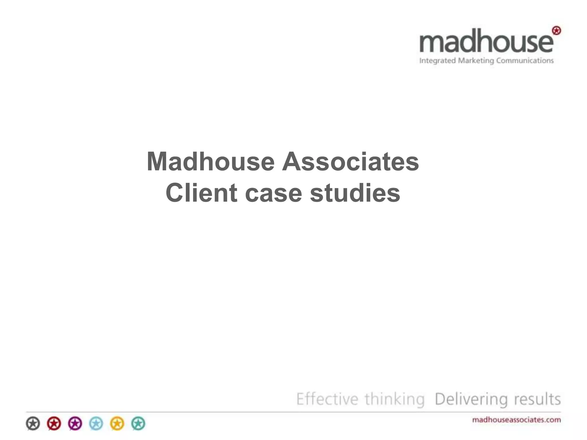 Madhouse client case studies | PPT