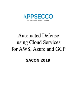 (SACON) Madhu Akula - Automated Defense Using Cloud Service Aws, Azure, Gcp | PDF