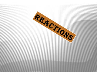 REACTION PPT | PPT