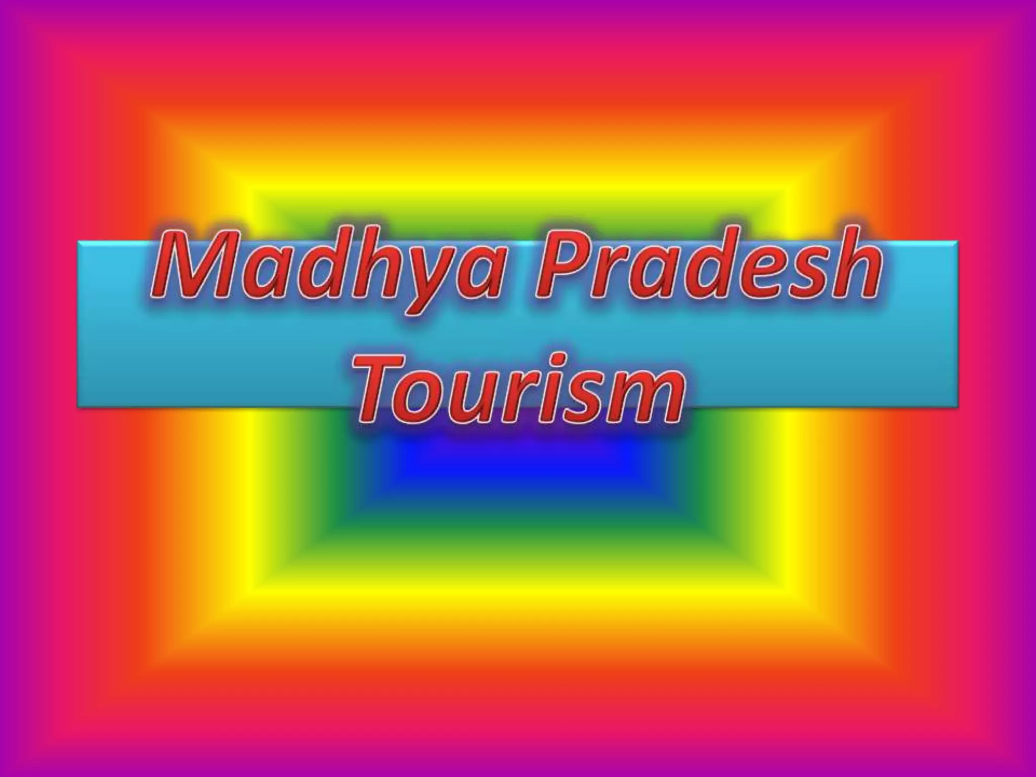 Madhya pradesh tourism | PPTX