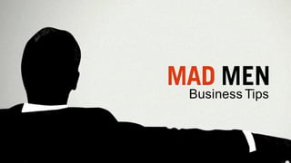 MAD MEN Business Tips | PPT