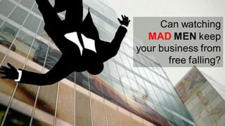 MAD MEN Business Tips | PPT