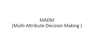 Multiple Attribute Decision Making dan SAW(Simple Additive Weighting) | PDF