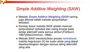 Multiple Attribute Decision Making dan SAW(Simple Additive Weighting) | PDF