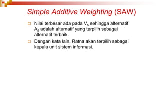 Multiple Attribute Decision Making dan SAW(Simple Additive Weighting) | PDF