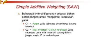 Multiple Attribute Decision Making dan SAW(Simple Additive Weighting) | PDF