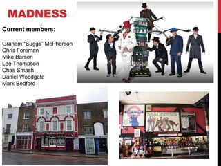 Madness | PPTX | Rock Music | Music