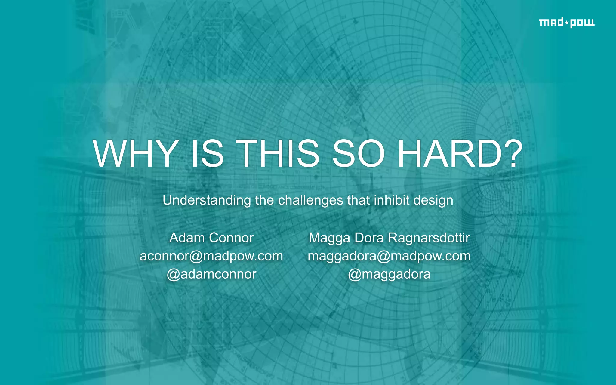 Why is this so hard? Understanding Design Challenges - Adam Connor ...