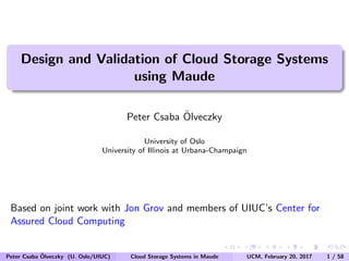Design and Validation of cloud storage systems using Maude - Dr. Peter ...