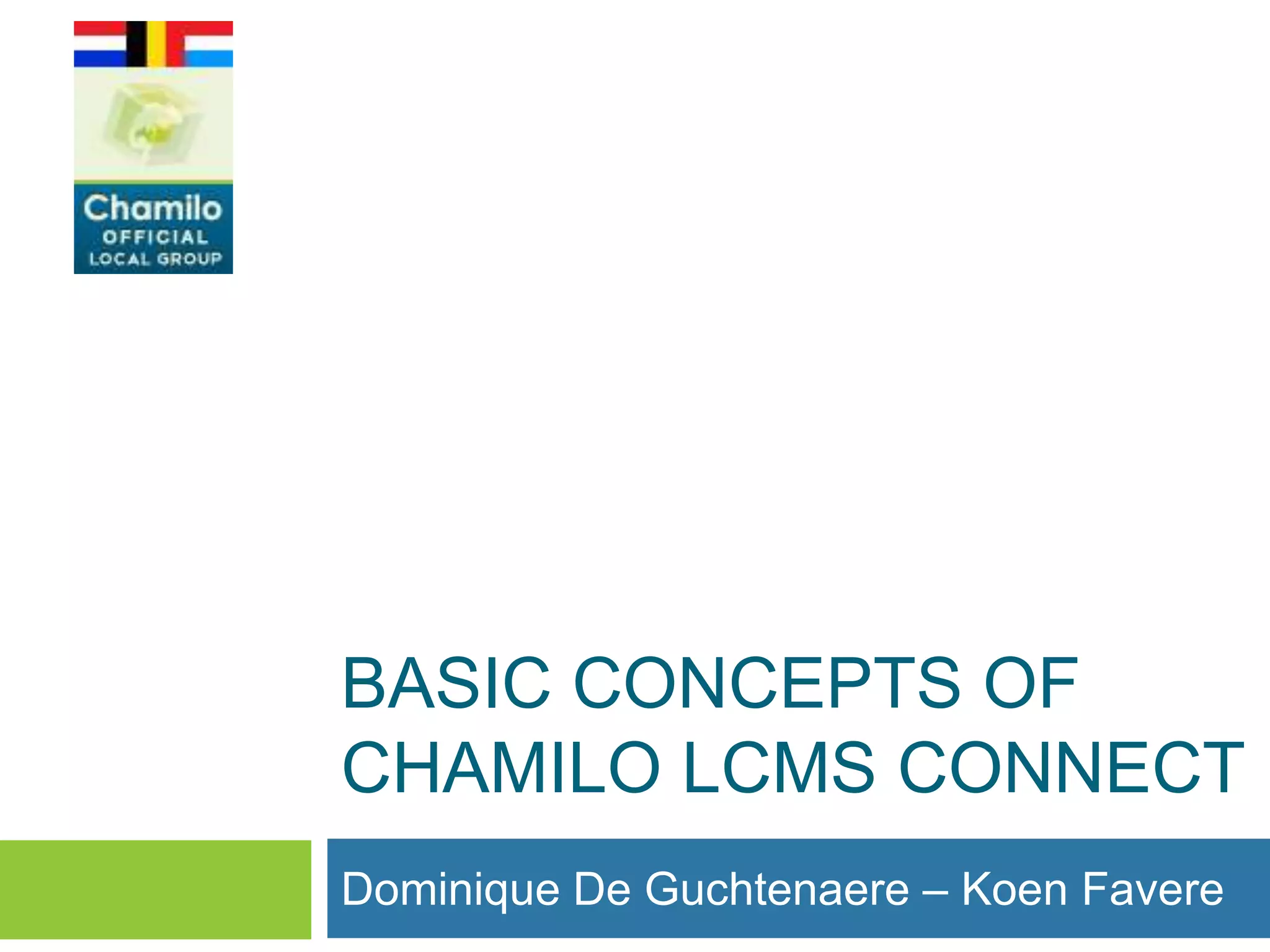 Basic concepts of Chamilo LCMS Connect | PPTX