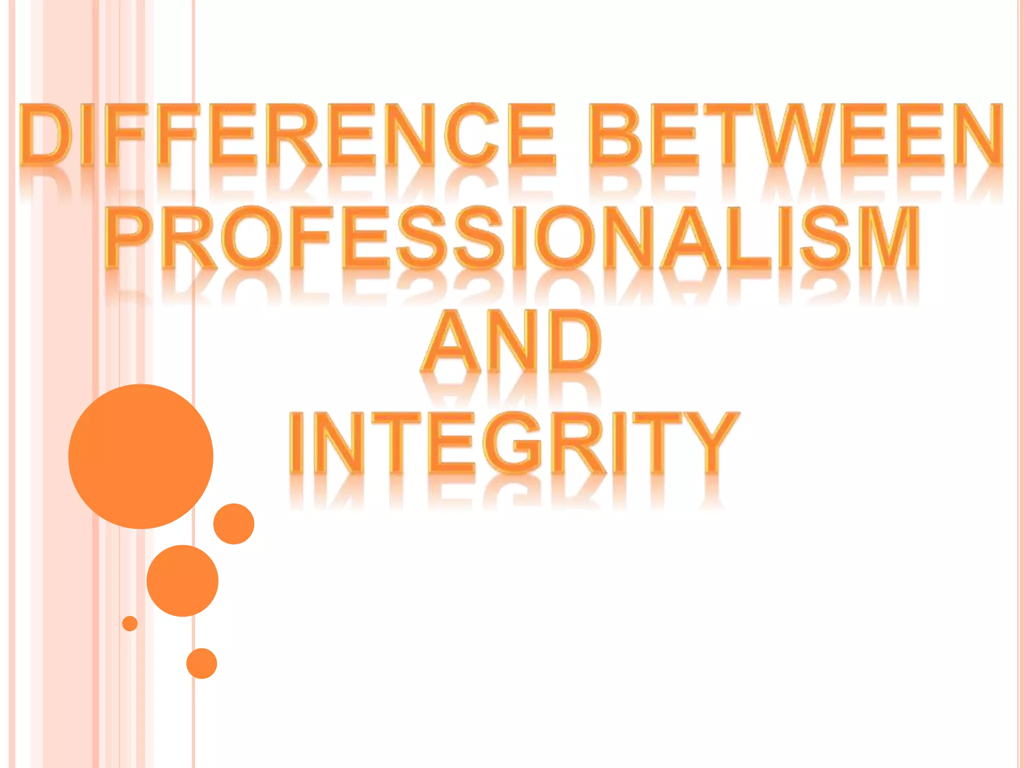 Professionalism and Integrity | PPTX
