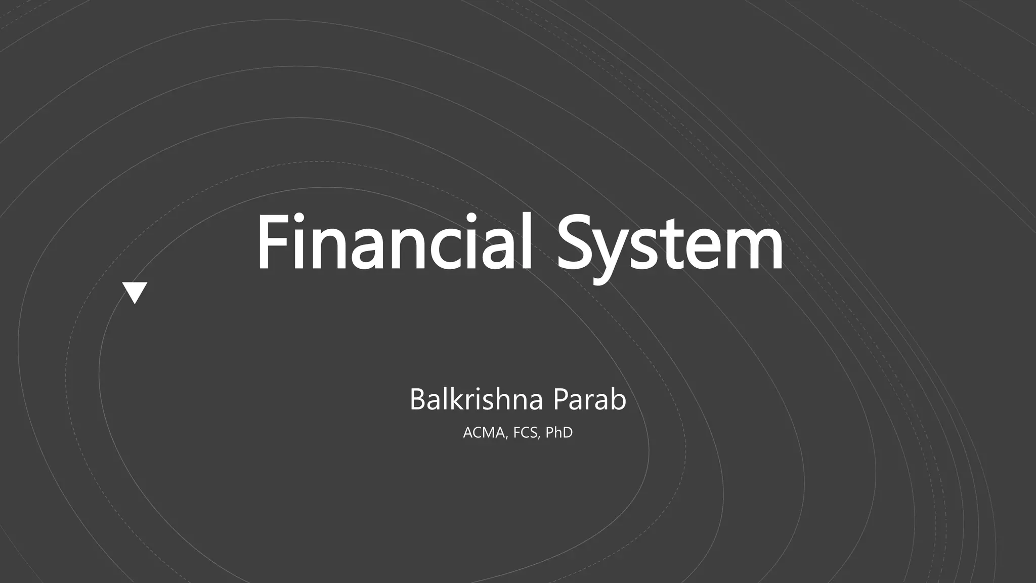 MAEM Finance 01 Overview of Financial System 20230813 Parab.pptx