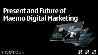 Present and Future of Maemo Digital Marketing | PPT