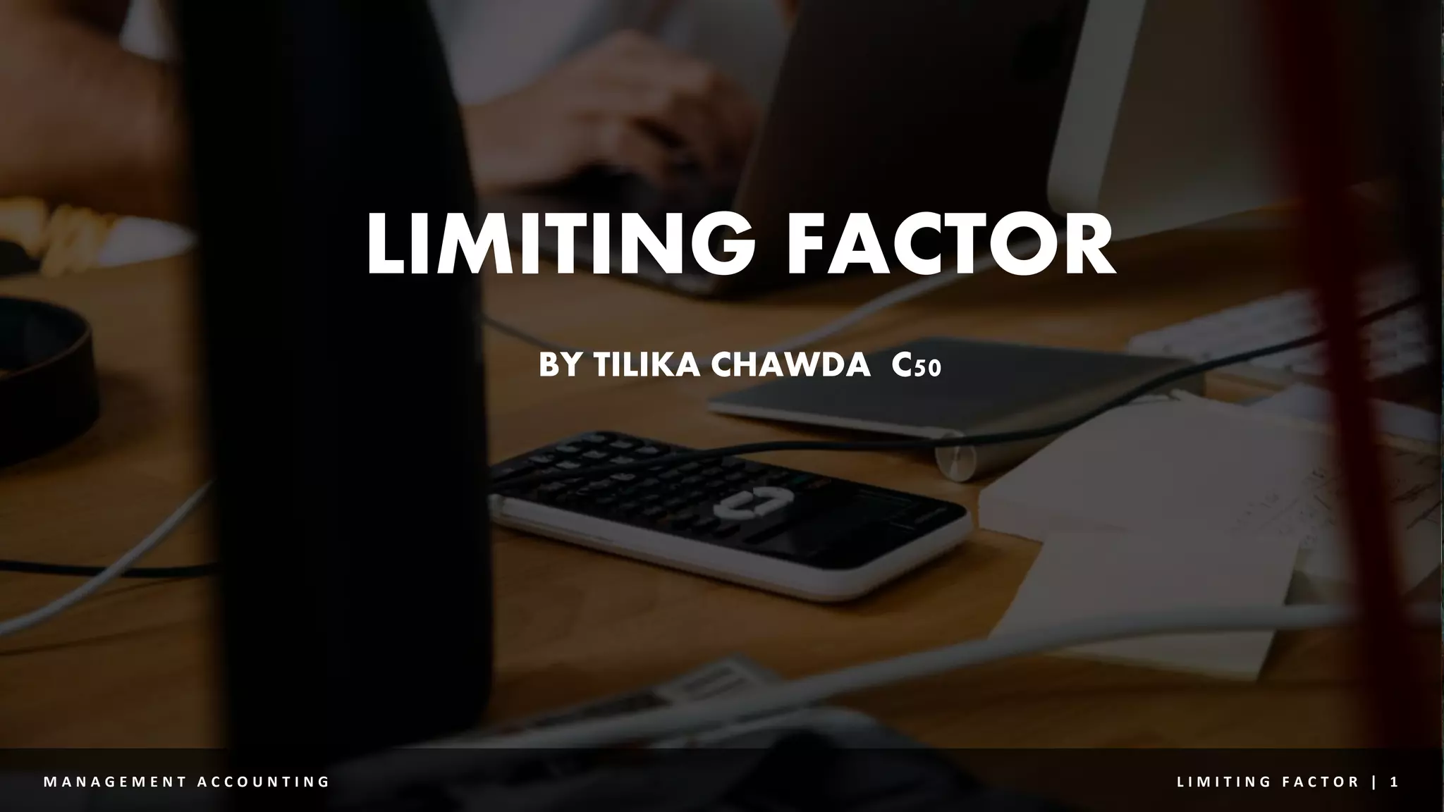 Limiting factor in decision making | PPTX