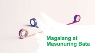 Magalang at Masunuring Pilipino | PPTX
