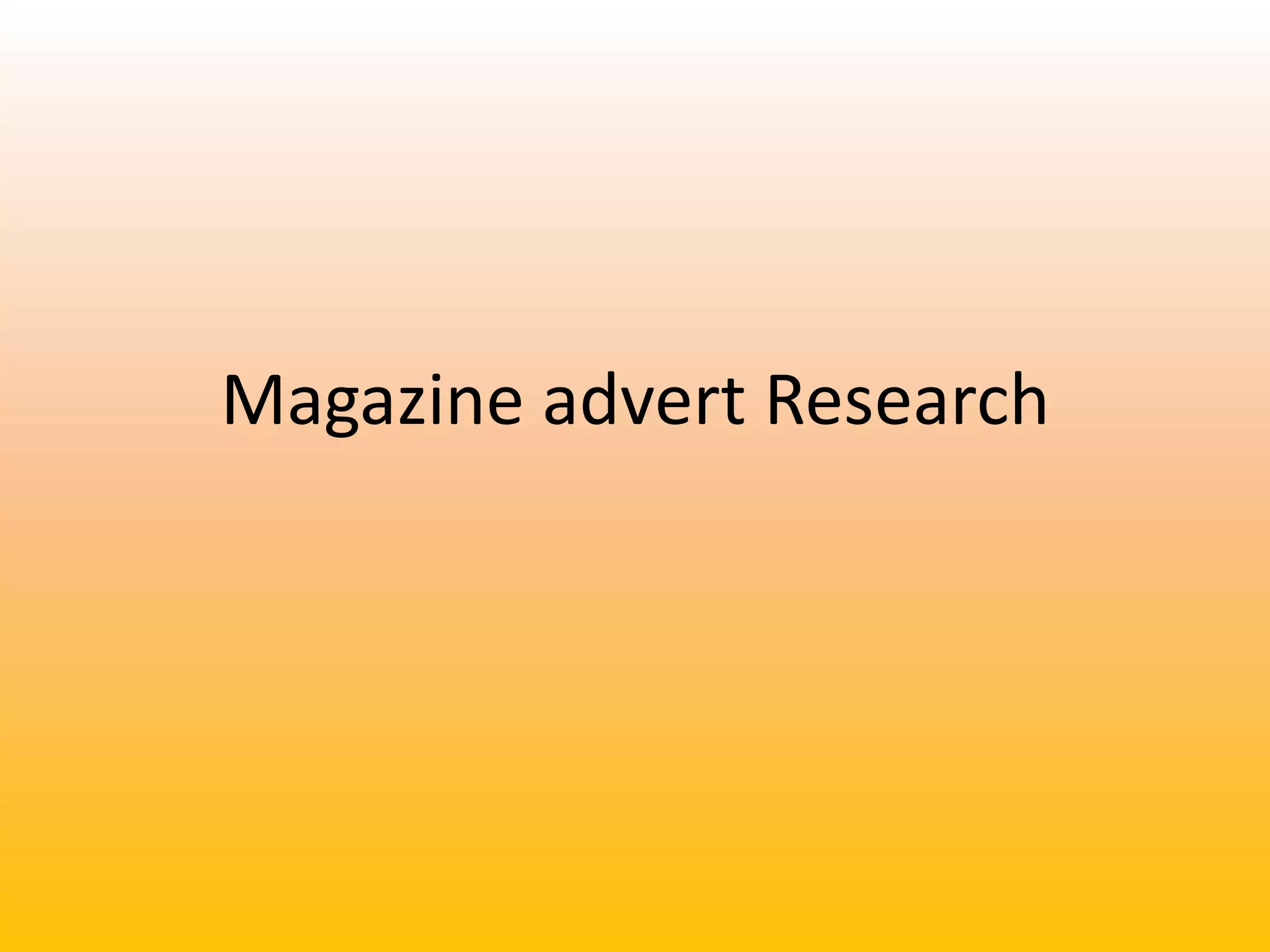 Magazine advert research | PPT