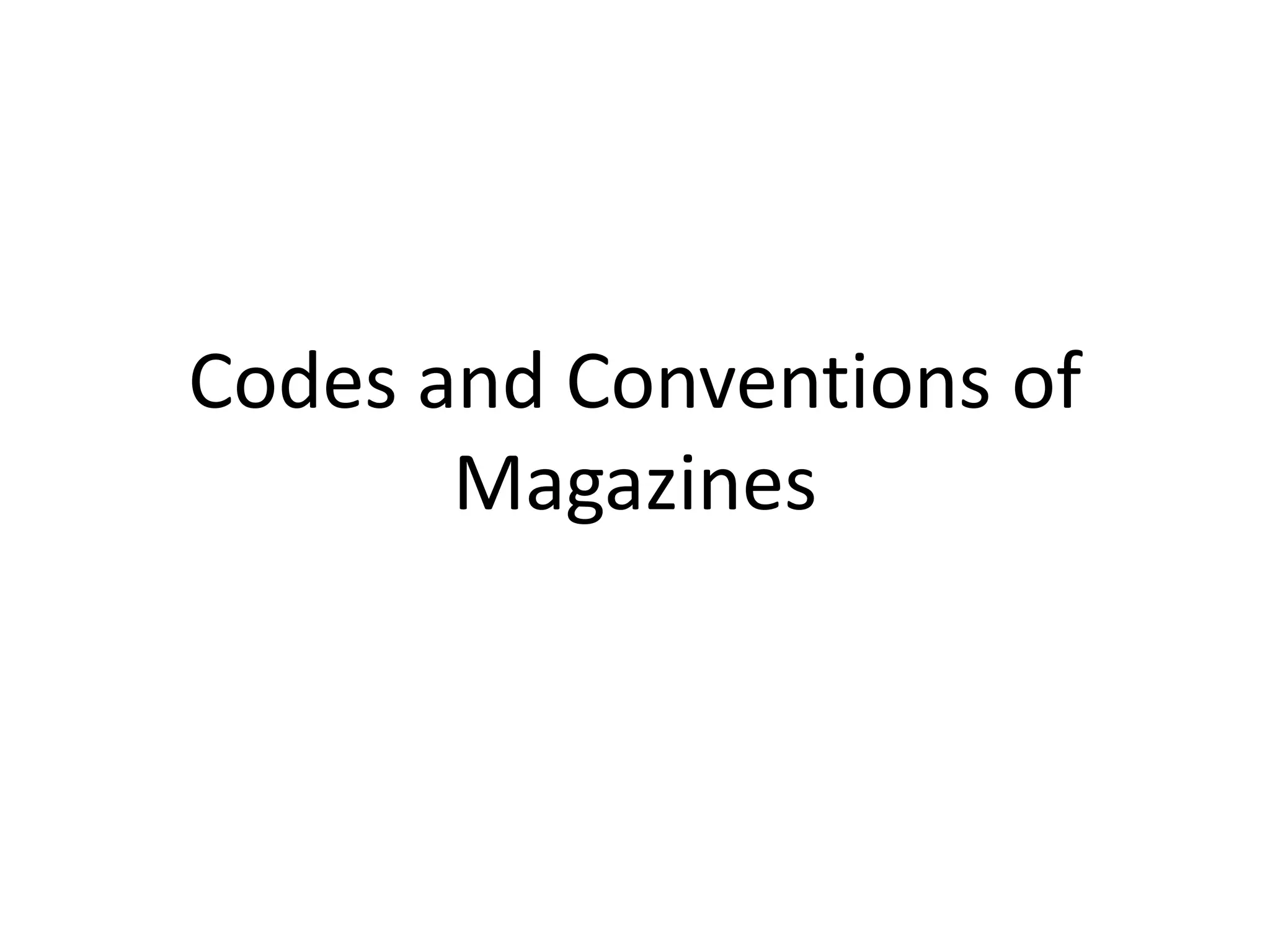 Codes and Conventions of Magazines | PPTX
