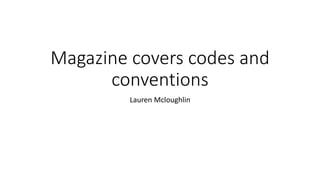 Magazine covers codes and conventions | PPTX