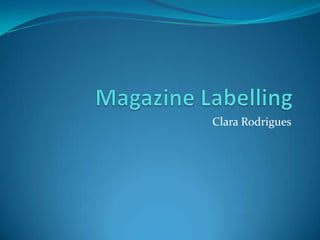 Magazine Labelling | PPTX