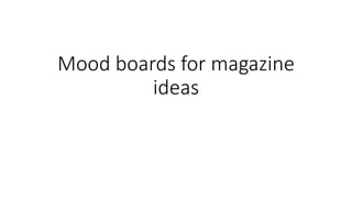 Magazine mood board | PPT