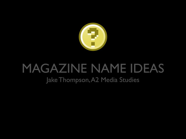 Magazine name ideas | PPT