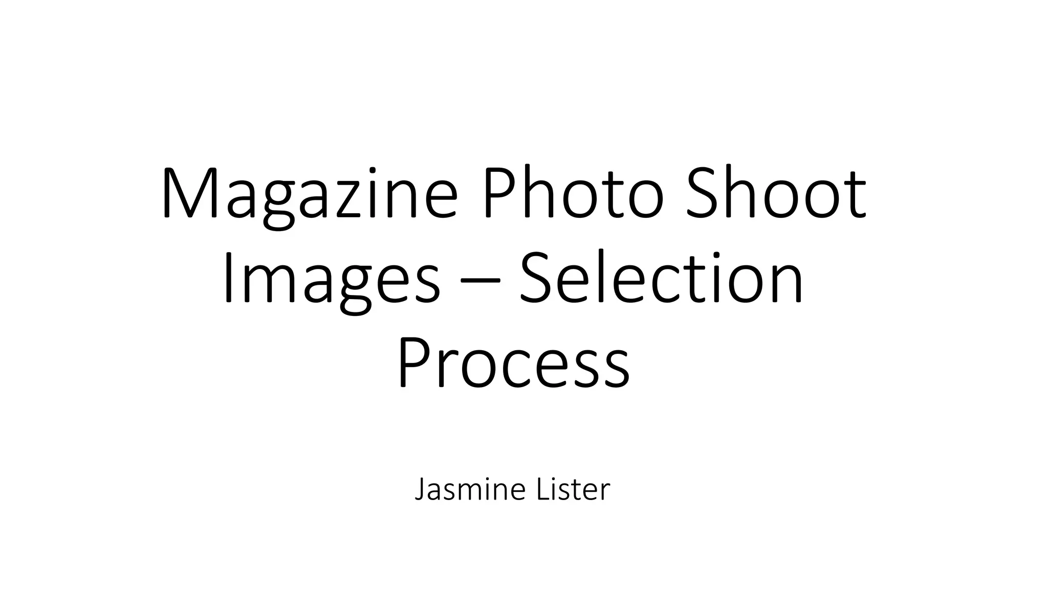 Magazine photo shoot images – selection process | PPTX