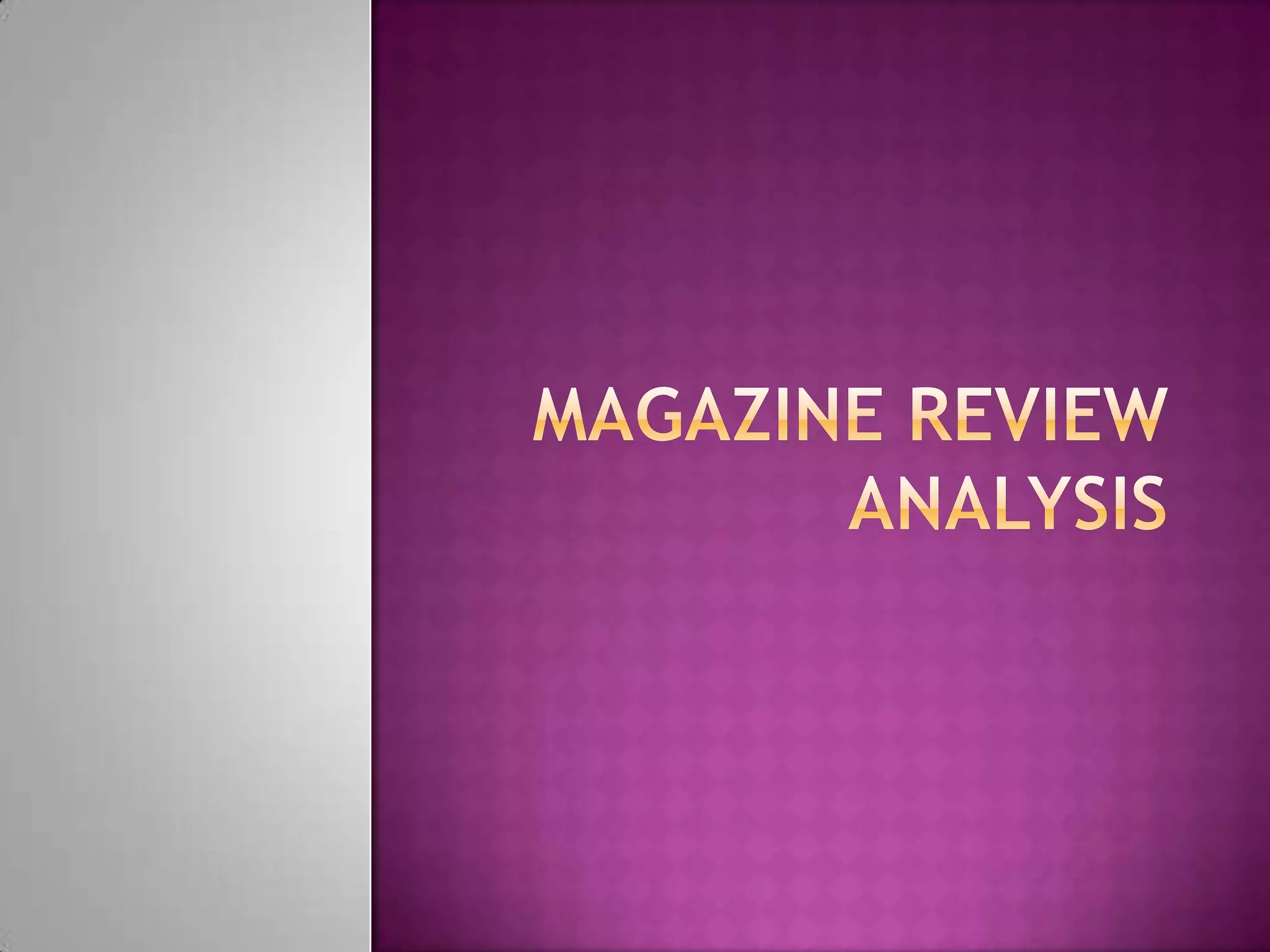 Magazine Review Analysis | PPTX