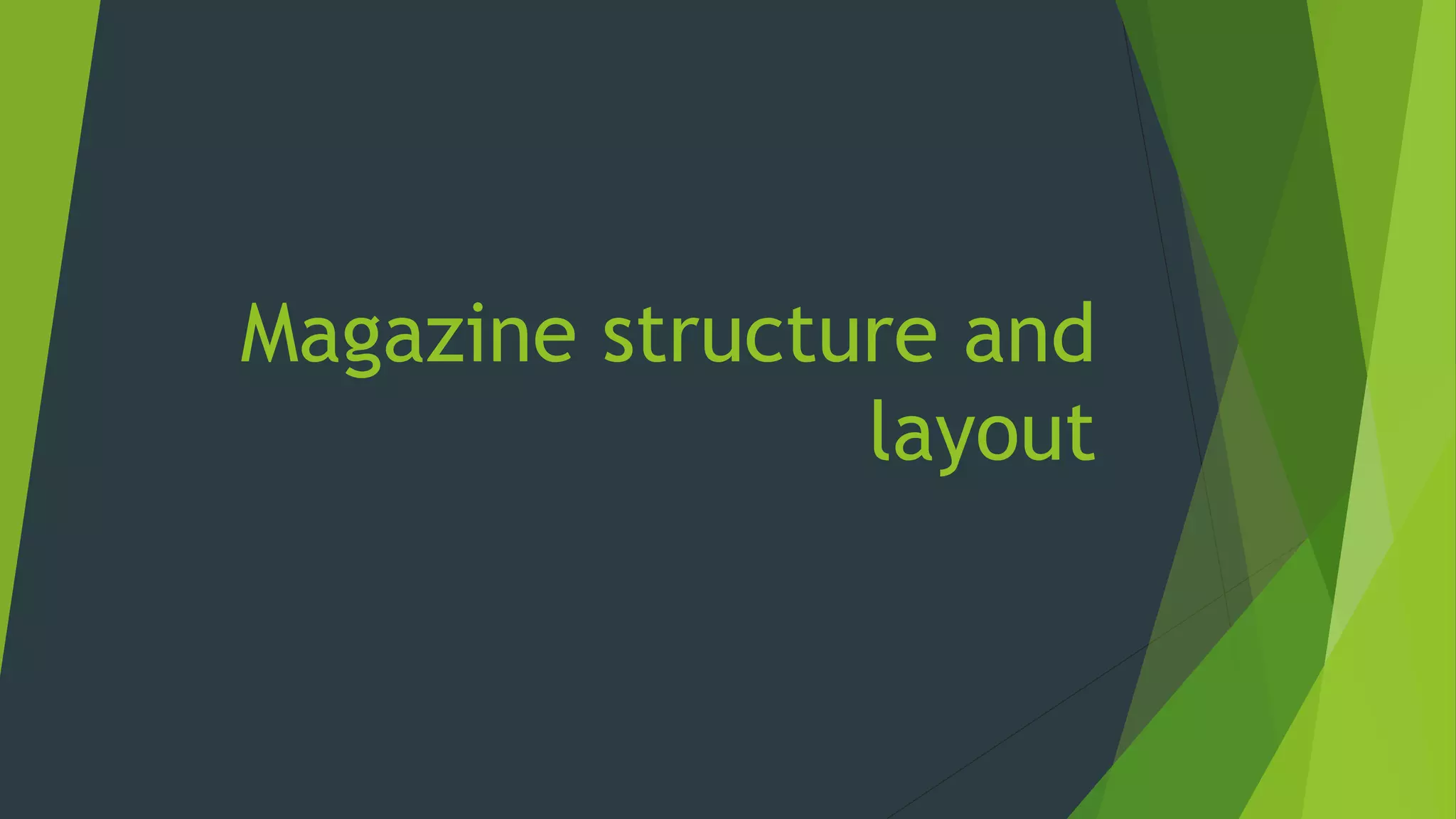 Magazine structure and layout | PPTX