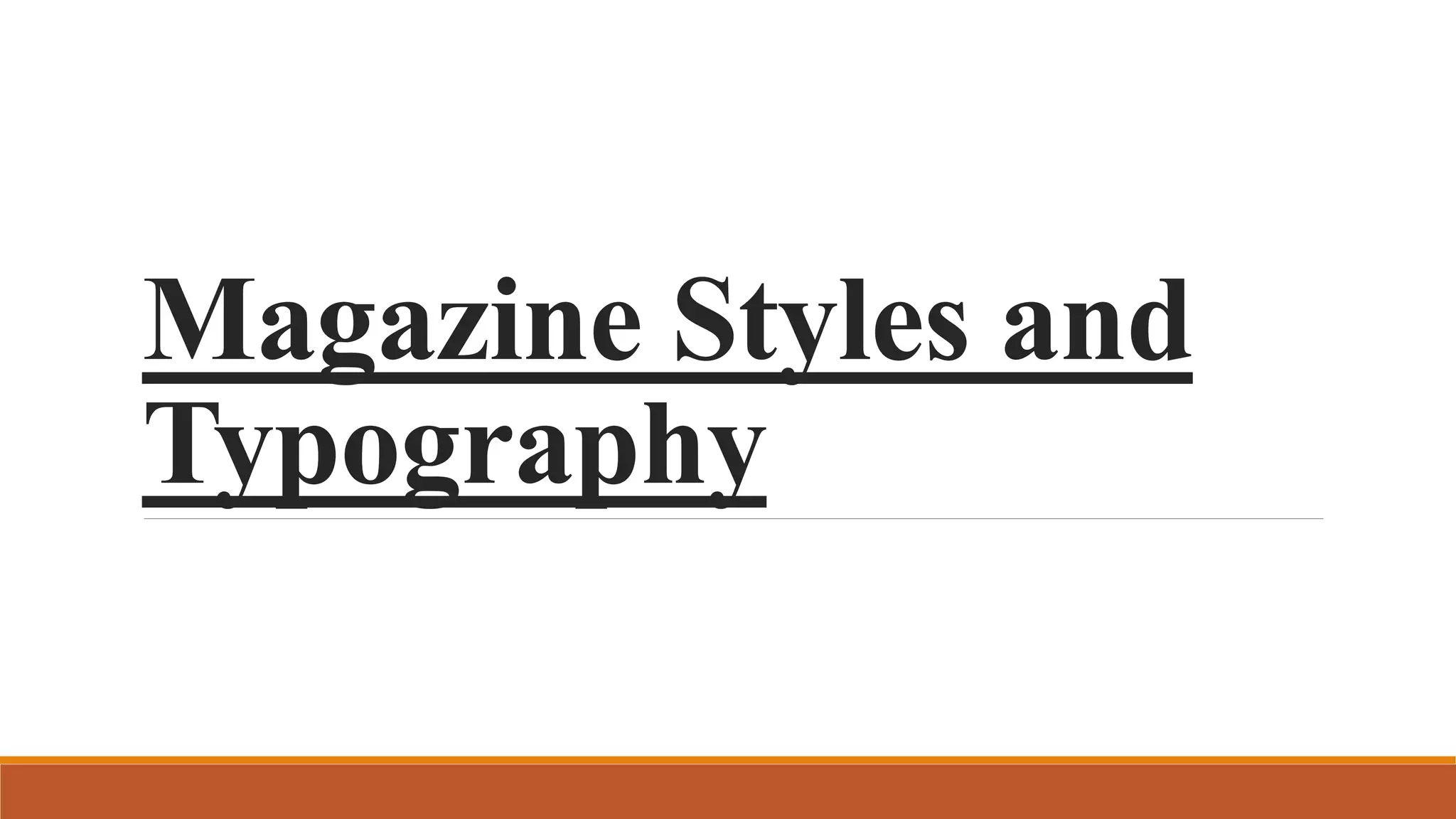Magazine styles and typography | PPTX