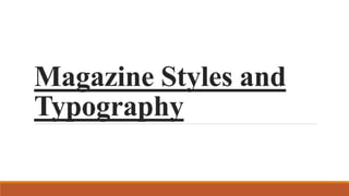 Magazine styles and typography | PPT