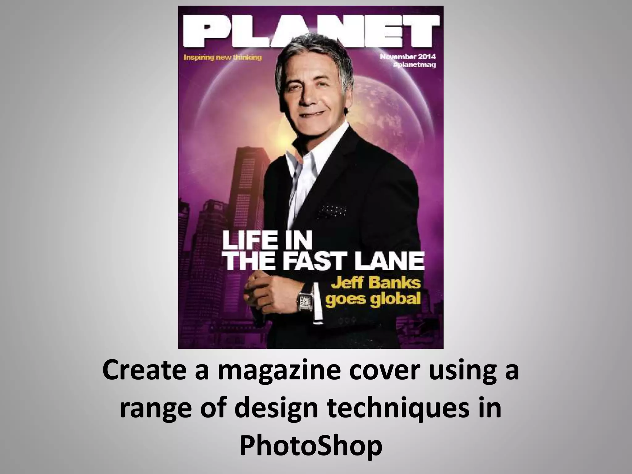 Advanced PhotoShop Magazine Tutorial | PPT
