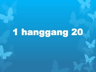 Magbilang Tayo 0 - 20 | PPTX