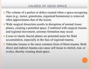 Magement of dead space and suction drains | PPTX