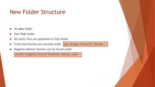 Magento2 what's new in theming | PPT